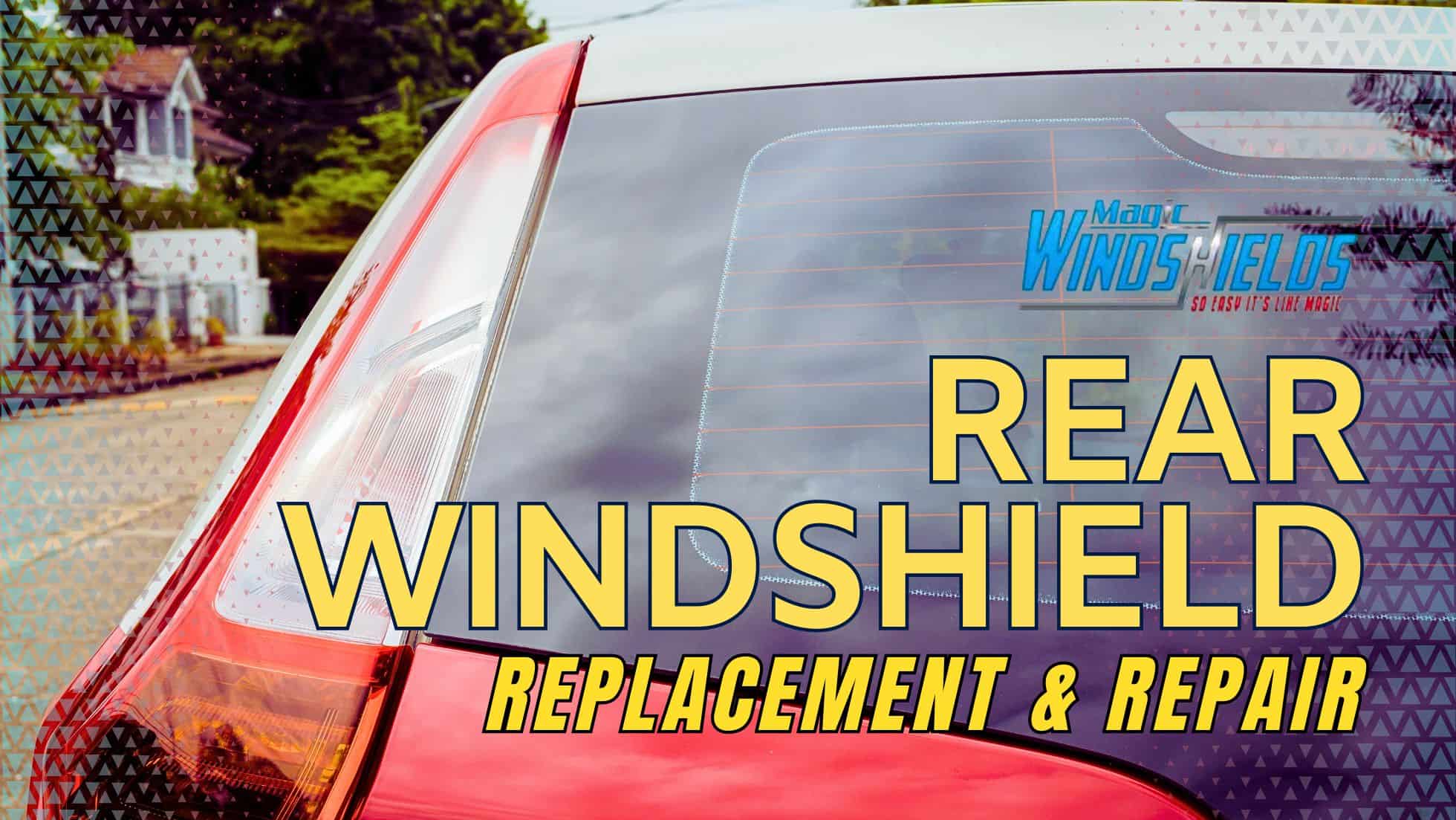 Rear Windshield Replacement Phoenix | Car Back Window Repair